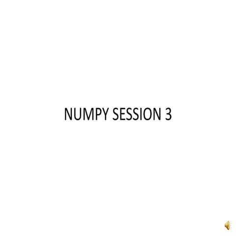 Numpy session 3 | PPT