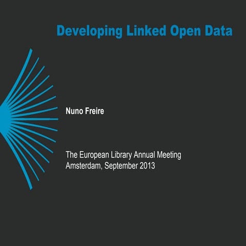 Developing linked Open Data - Nuno Freire, Senior Researcher, The European Library | PPT ...