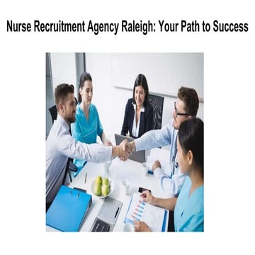 Nurse Recruitment Agency Raleigh - Your Path to Success.pptx