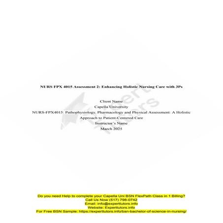 NURS FPX 4015 Assessment 2_ Enhancing Holistic Nursing Care with 3Ps.pdf
