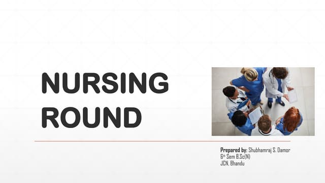 Nursing rounds and reports ppt | PPTX