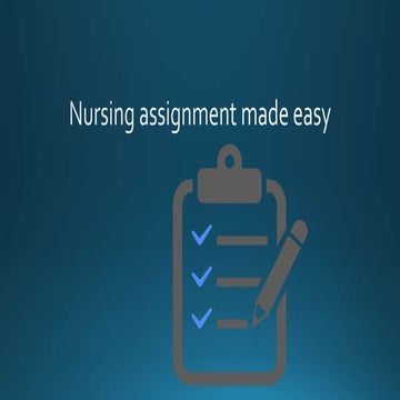 Nursing assignment made easy | PPT
