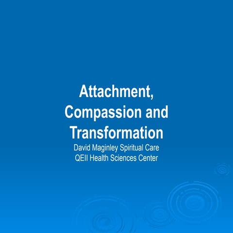 Attachment, Compassion and Transformation.pptx