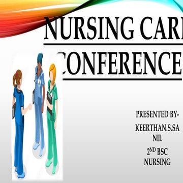 NURSING CARE CONFERENCE cet topic 2nd year bsc | PPTX