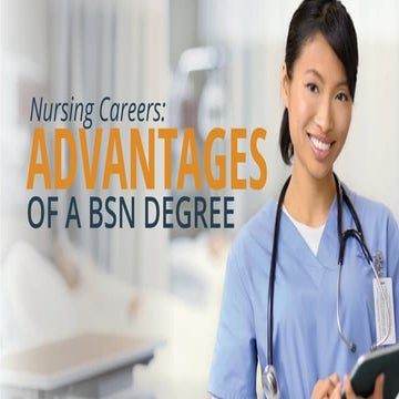 Nursing Careers: Advantages of a BSN degree | PPT