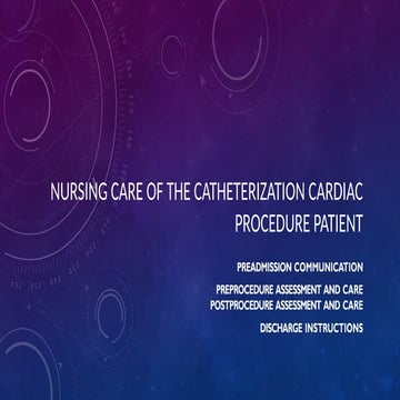 CARDIAC CATHETERIZATION NURSING CARE | PPTX