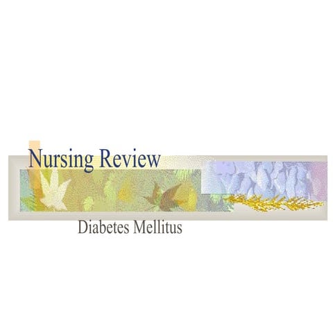 A PowerPoint presentation on Nursing Diabetes Mellitus | PPT