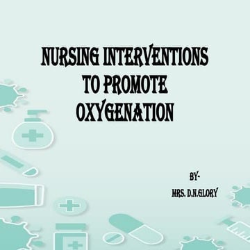 NURSING INTERVENTIONS TO PROMOTE OXYGENATION.pptx