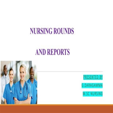 NURSING_ Rounds and Nursing Reports.pptx