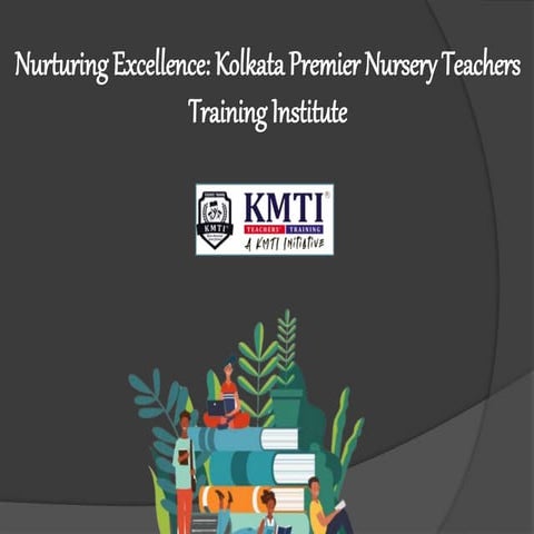 Nurturing Excellence Kolkata Premier Nursery Teachers Training ...