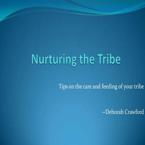Nurturing the tribe | PPT