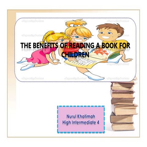 The Benefits of Reading a Book for Children | PPT