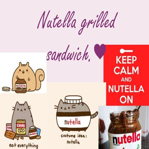 Nutella grilled sandwich | PPTX