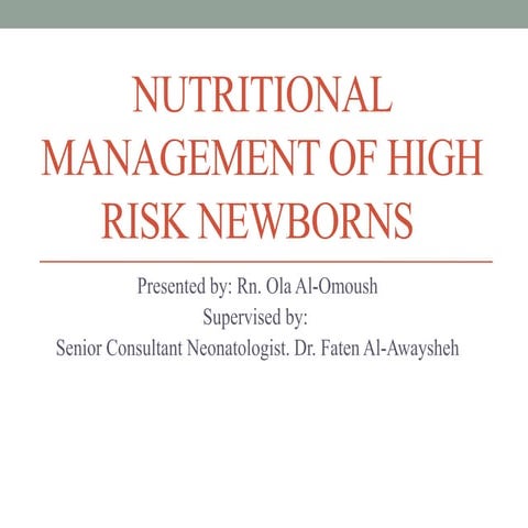 Nutritional management for high risk neonate | PPTX