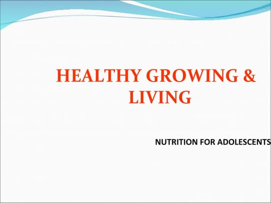 NUTRITION IN ADOLESCENCE PPT.pptx | Nutrition | Healthy Living