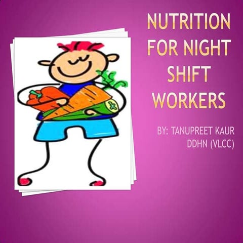 nutrition for night shift workers | PPTX
