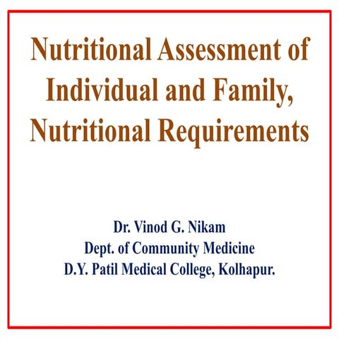 Nutritional Assessment by Dr. Vinod G. Nikam | PPTX