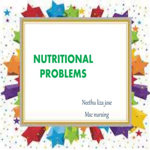 Nutritional problems 2 | PPTX