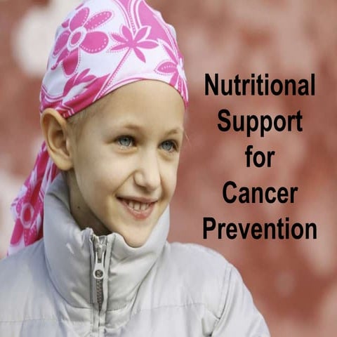 Nutritional support for cancer prevention | PPT