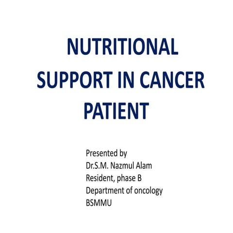 Nutritional management in cancer patient. | PPTX