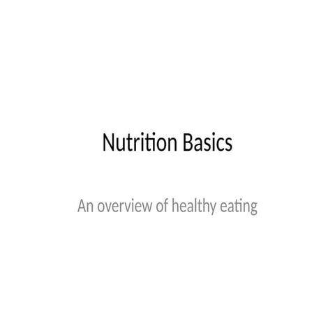 1. Nutrition_Basics.pptx Healthy Eating: Key Nutrition Essentials | PPTX