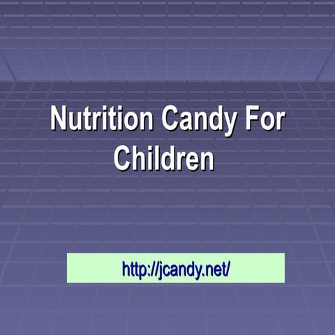 Nutrition candy for children | PPT | Nutrition | Healthy Living