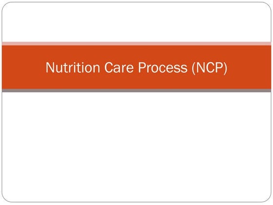 Nutrition care process.pptx | Endocrine and Metabolic Diseases | Diseases and Conditions