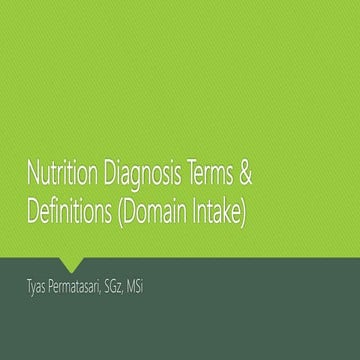 Nutrition Diagnosis Terms Definitions (Domain Intake).pptx