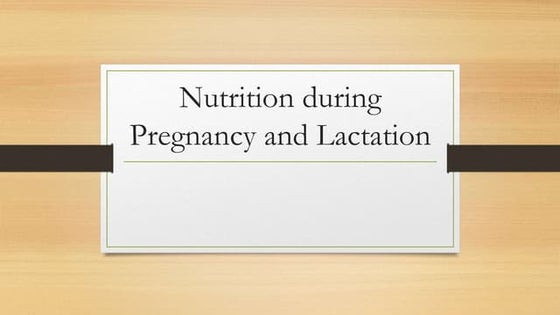 Nutrition during pregnancy and lactation | PPT | Pregnancy ...
