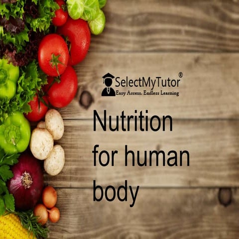 Nutrition for human body | PPT
