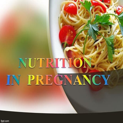 nutrition in pregnancy ppt 123.pptx for students | PPT