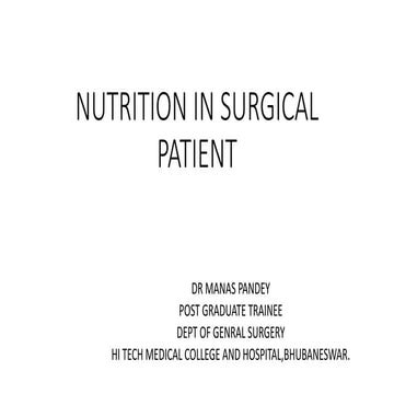 NUTRITION IN SURGERY Nutrition in both pre ops and post is a key ...