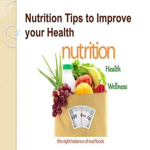 Nutrition tips to improve your health | PPT