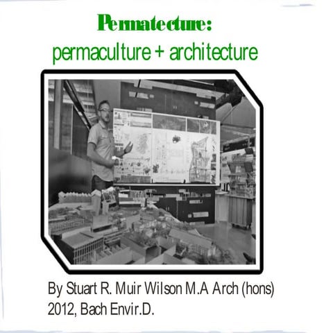 Permatecture: PERMAculture + archiTECTURE - Presented by Stuart Muir ...
