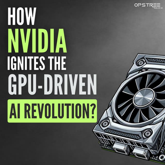 How NVIDIA ignites The GPU-Driven AI Revolution? | PDF
