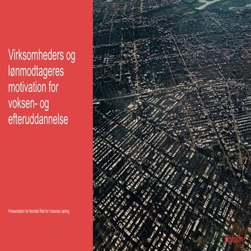 Virksomheders og lønmodtageres motivation for voksen- og efteruddannelse | PPTX