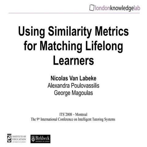 Using Similarity Metrics for Matching Lifelong Learners | PPT | Search ...