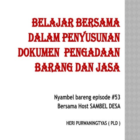 NYAMBEL BARENG PENYUSUNAN DOK PBJ INDONESIA | PPTX