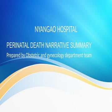 NYANGAO HOSPITAL PERINATAL DEATH SUMMARY.pptx