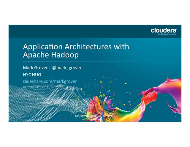 NYC HUG - Application Architectures with Apache Hadoop | PPT NYC HUG - Application Architectures with Apache Hadoop | PPT