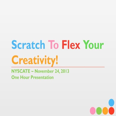 Scratch To Flex Your Creativity: 1 Hour presentation | PPT