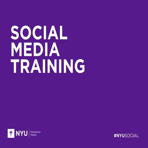 NYU Office of Interactive Media Social Media Training | PDF