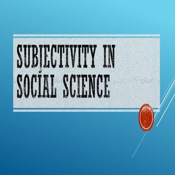 SUBJECTIVITY IN SOCIAL SCIENCE RESEARCH.pptx