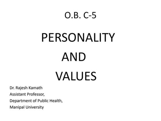 Organizational Behavior Chapter 4 Personality and Values | PPT
