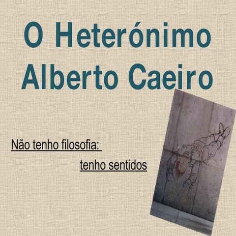 O heteronimo Alberto Caeiro | PPT