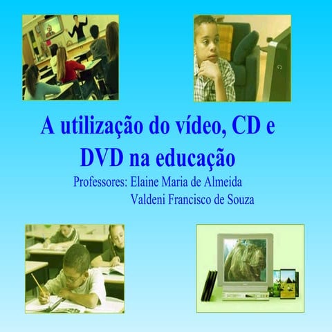 O uso do CD, DVD e ví¤¥o | PPT