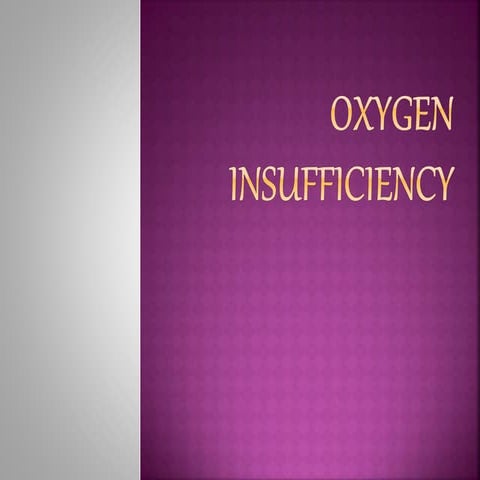 Oxygen insufficiency | PPTX