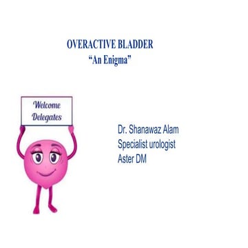OVERACTIVE BLADDER AND THEIR MANAGEMENT. | PPTX