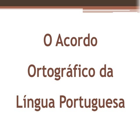O acordo ortográfico da língua portuguesa | PPT