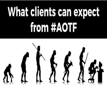What Clients Can Expect From #AOTF | PPT